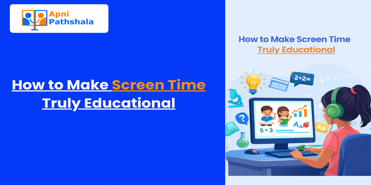 How to Make Screen Time Truly Educational - Apna PC